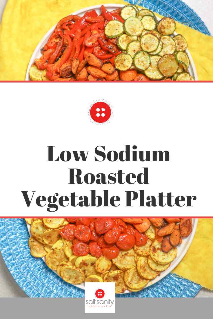 Low Sodium Roasted Vegetable Platter – Salt Sanity