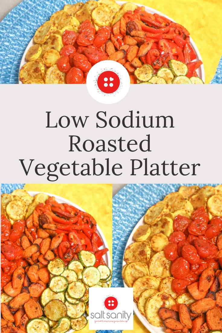Low Sodium Roasted Vegetable Platter – Salt Sanity