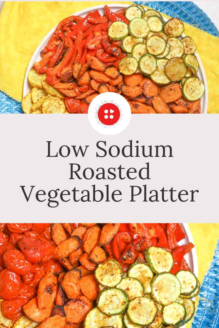 Low Sodium Roasted Vegetable Platter – Salt Sanity