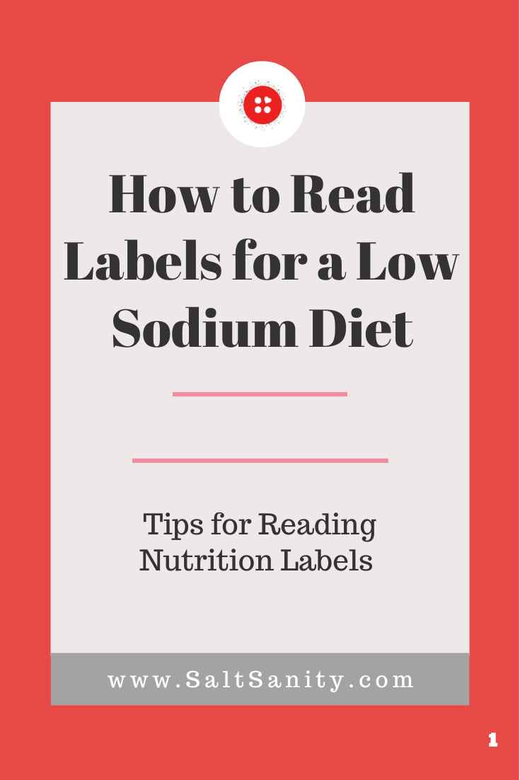 How to Read Labels for a Low Sodium Diet – Salt Sanity