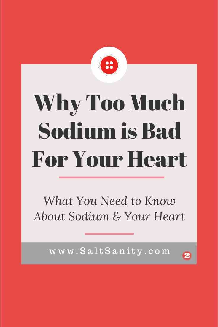 Why Too Much Sodium is Bad for Your Heart – Salt Sanity